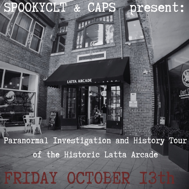 History Tour and Ghost Hunt of the Historic Latta Arcade – Spooky CLT